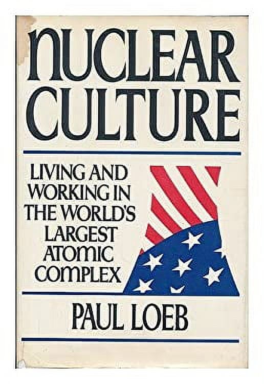 Pre-Owned Nuclear Culture: Living and Working in the World's Largest ...