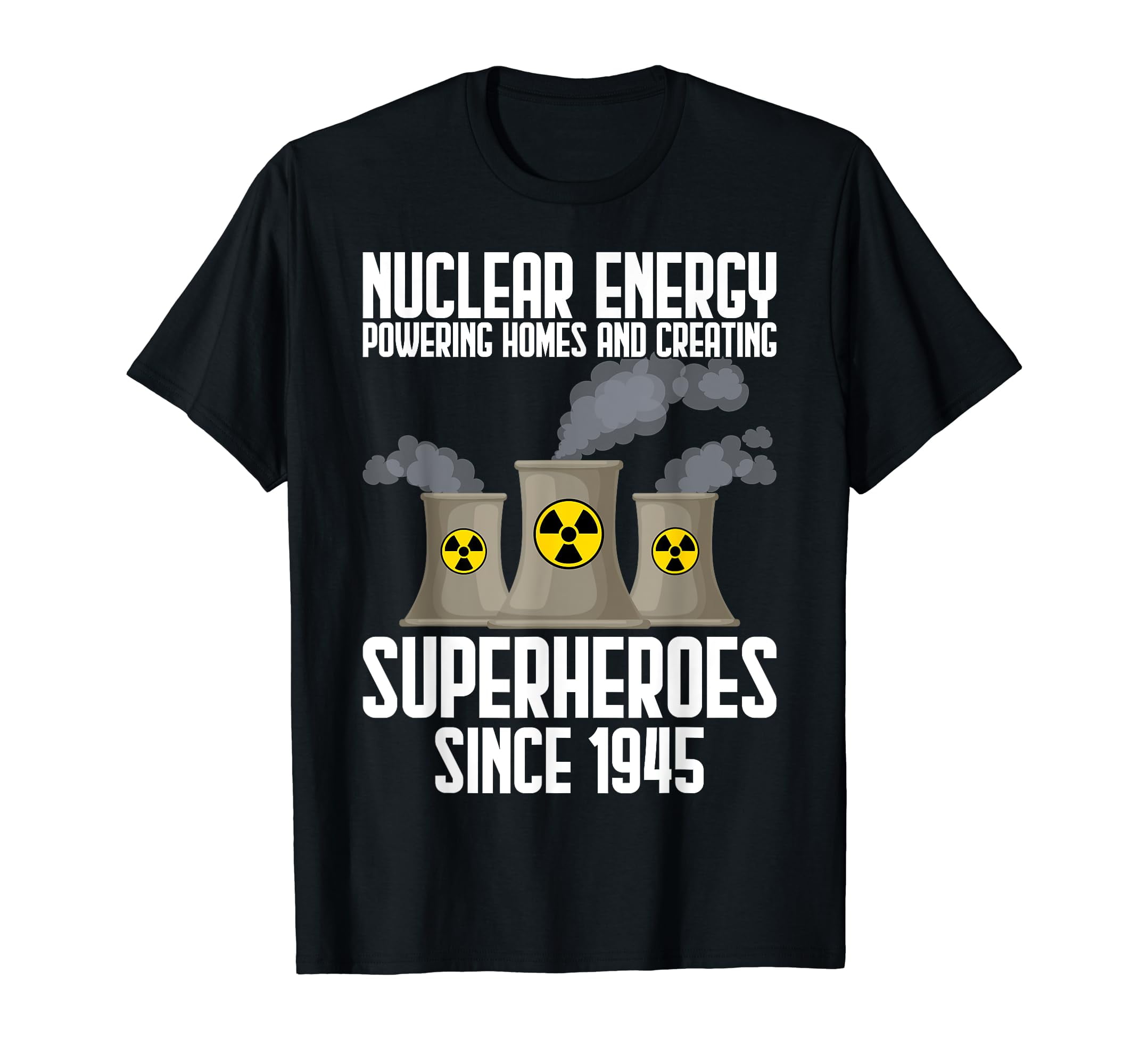 Nuclear Energy Powering Homes Nuclear Power Plant T-Shirt - Walmart.com