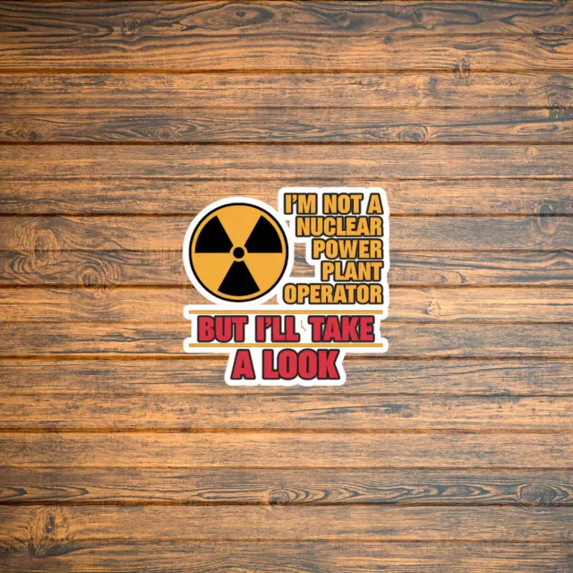 I'M Not A Nuclear Power Plant Operator But I'Ll Take A Look ...