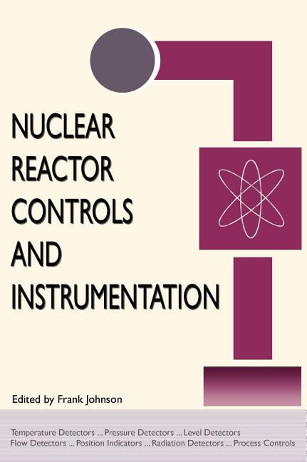Nuclear Reactor Controls and Instrumentation (Energy Technology ...