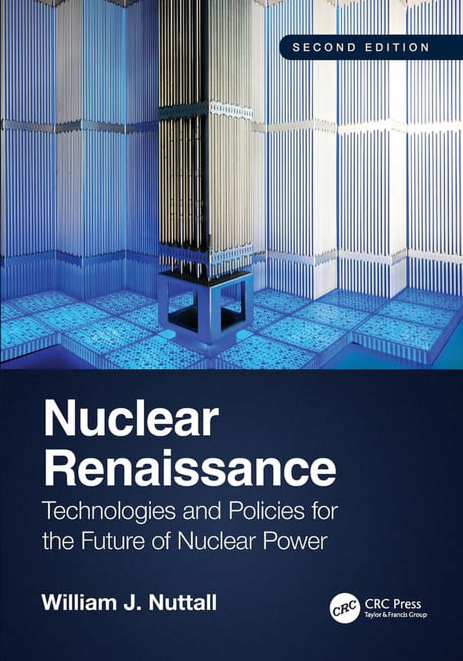 Nuclear Renaissance: Technologies and Policies for the Future of ...