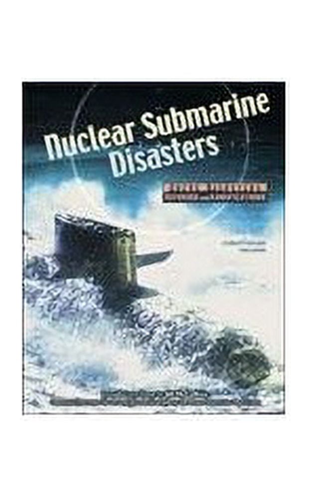 Pre-Owned Nuclear Submarine Disasters (Great Disasters - Reforms ...