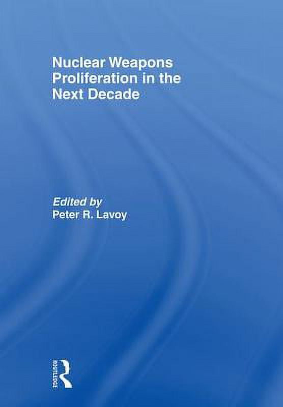 Nuclear Weapons Proliferation in the Next Decade (Paperback) - Walmart.com