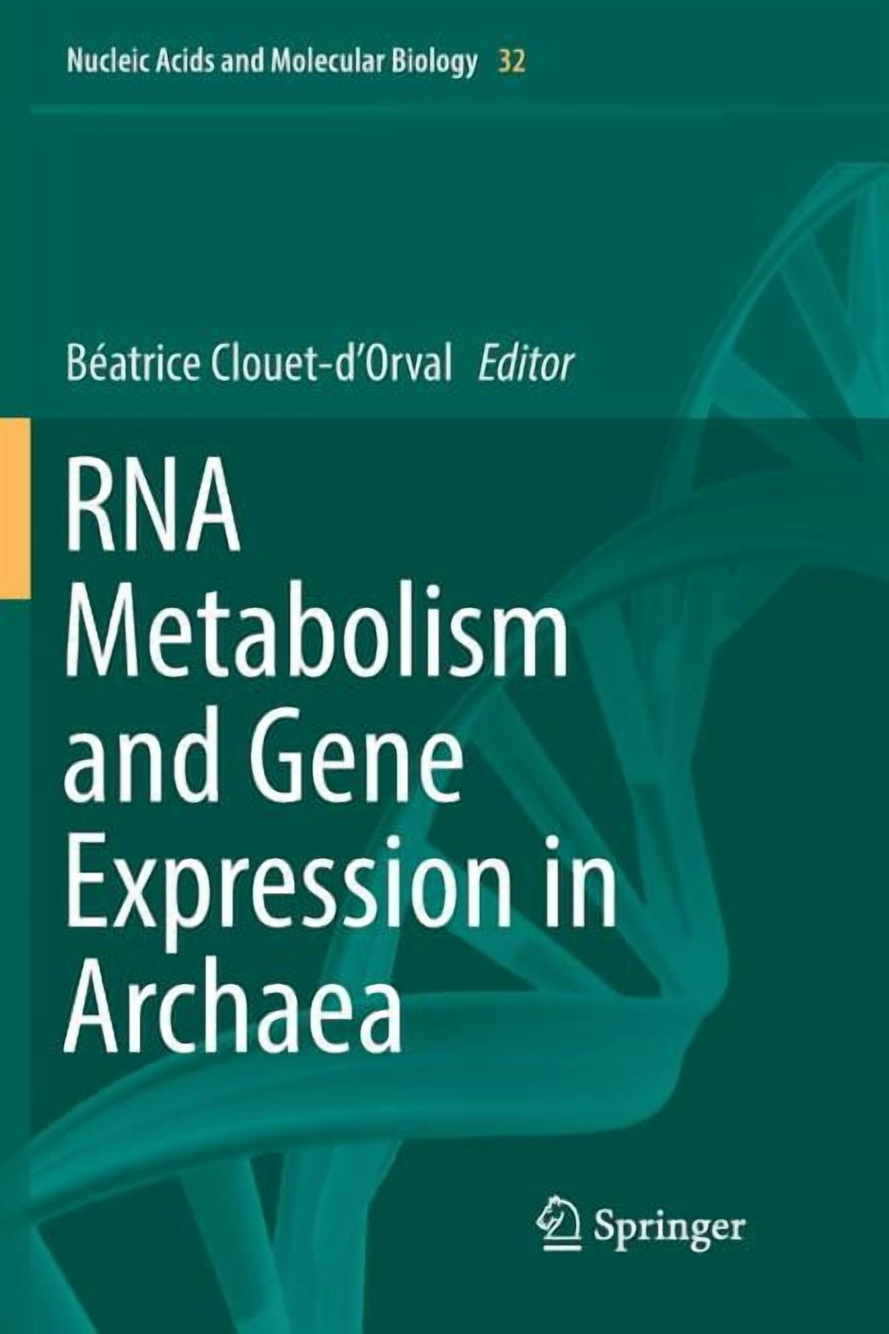 Nucleic Acids and Molecular Biology RNA Metabolism and Gene Expression ...