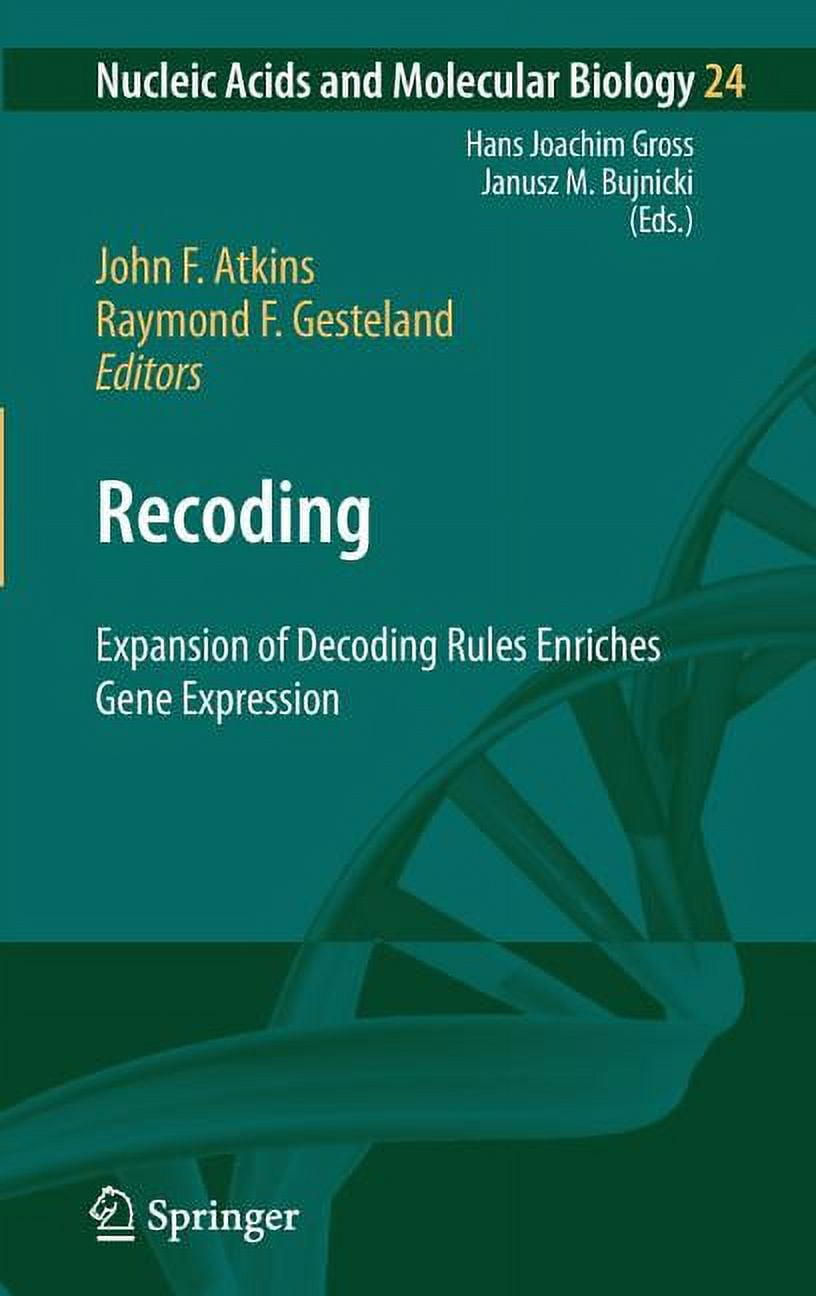 Nucleic Acids and Molecular Biology Recoding: Expansion of Decoding Rules Enriches Gene ...