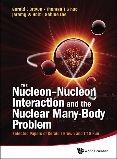 Nucleon-Nucleon Interaction and the Nuclear Many-Body Problem, The ...