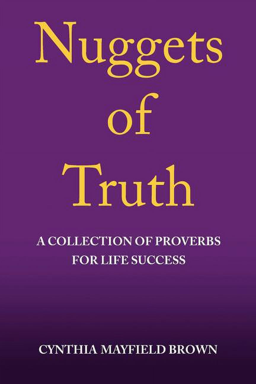 Nuggets of Truth : A Collection of Proverbs for Life Success - Walmart.com