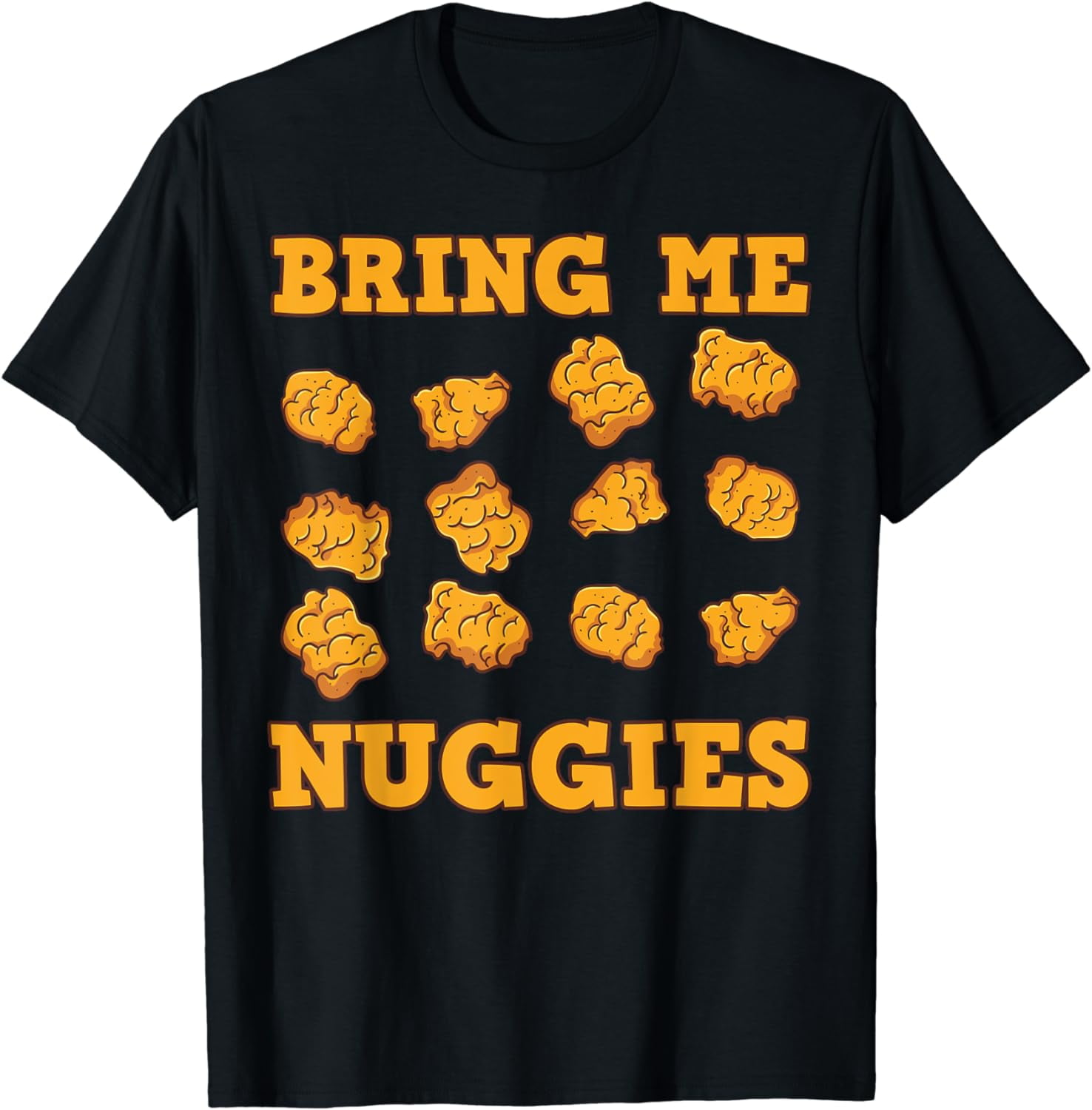 Nuggies Chicken Nugget Fans Nug Eaters Fast Food Lovers T-Shirt ...