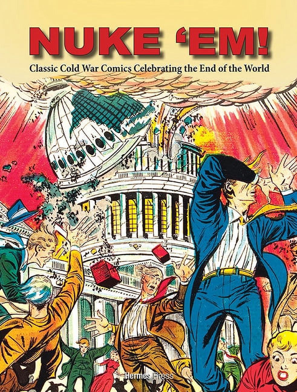 Nuke 'Em!: Classic Cold War Comics Celebrating the End of the World ...