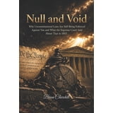 Null and Void: Why Unconstitutional Laws Are Still Being Enforced ...