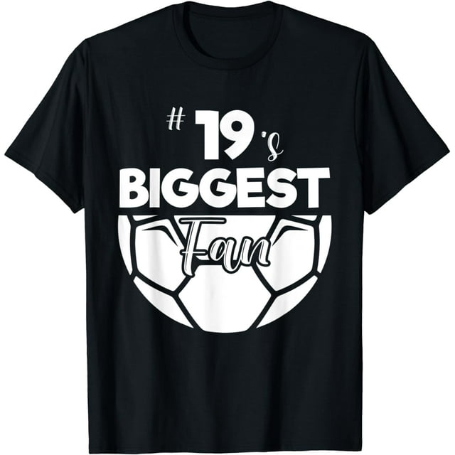 Number 19's Biggest Fan Player Soccer Mom Dad Cheer Family T-Shirt ...