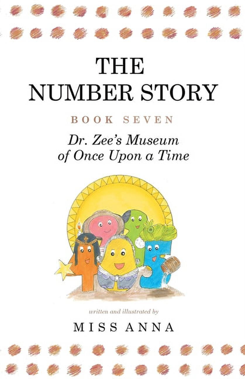 Number Story: The Number Story 7 and 8 : Dr. Zee's Museum of Once Upon ...