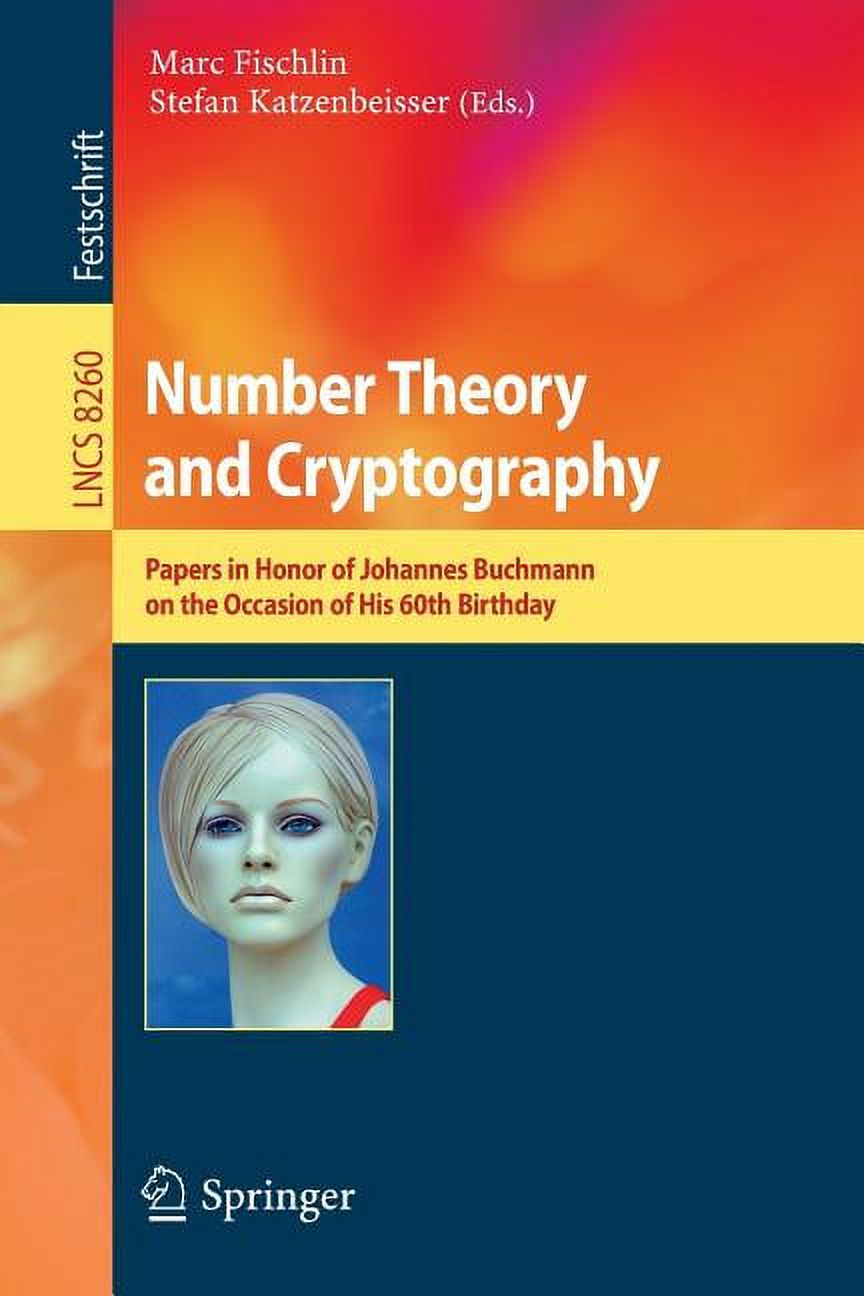 Number Theory and Cryptography: Papers in Honor of Johannes Buchmann on ...