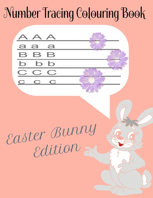 Number Tracing: Number Tracing Colouring Book: Easter Bunny Edition ...
