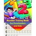 Number Tracing book for Preschoolers and kids ages 3-6: Number tracing ...