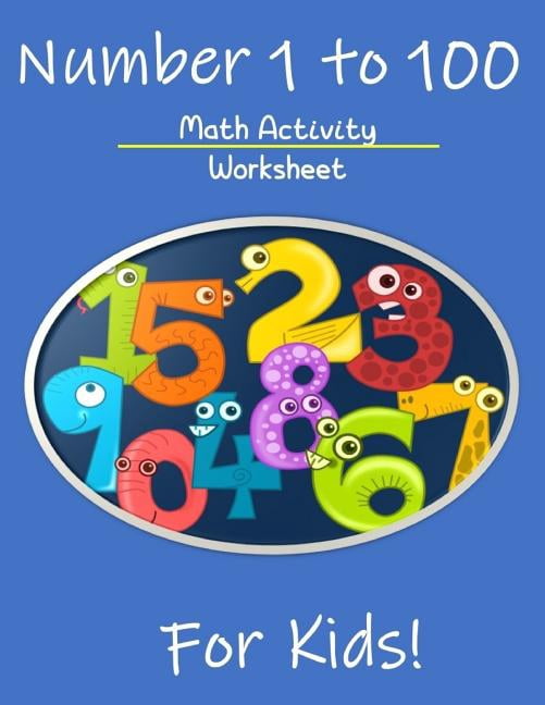 Numbers 1 to 100 Math Activity Worksheet for Kids: Math Teachers ...