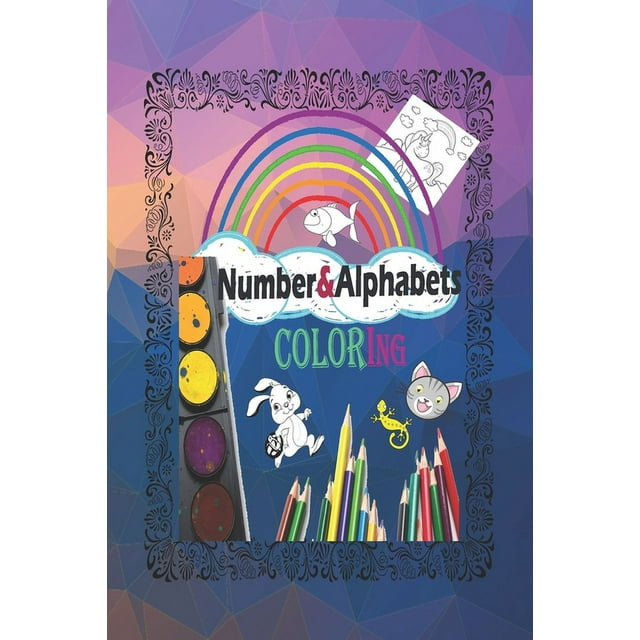 Numbers $ Alphabets Coloring: A great Coloring book for kids to ...