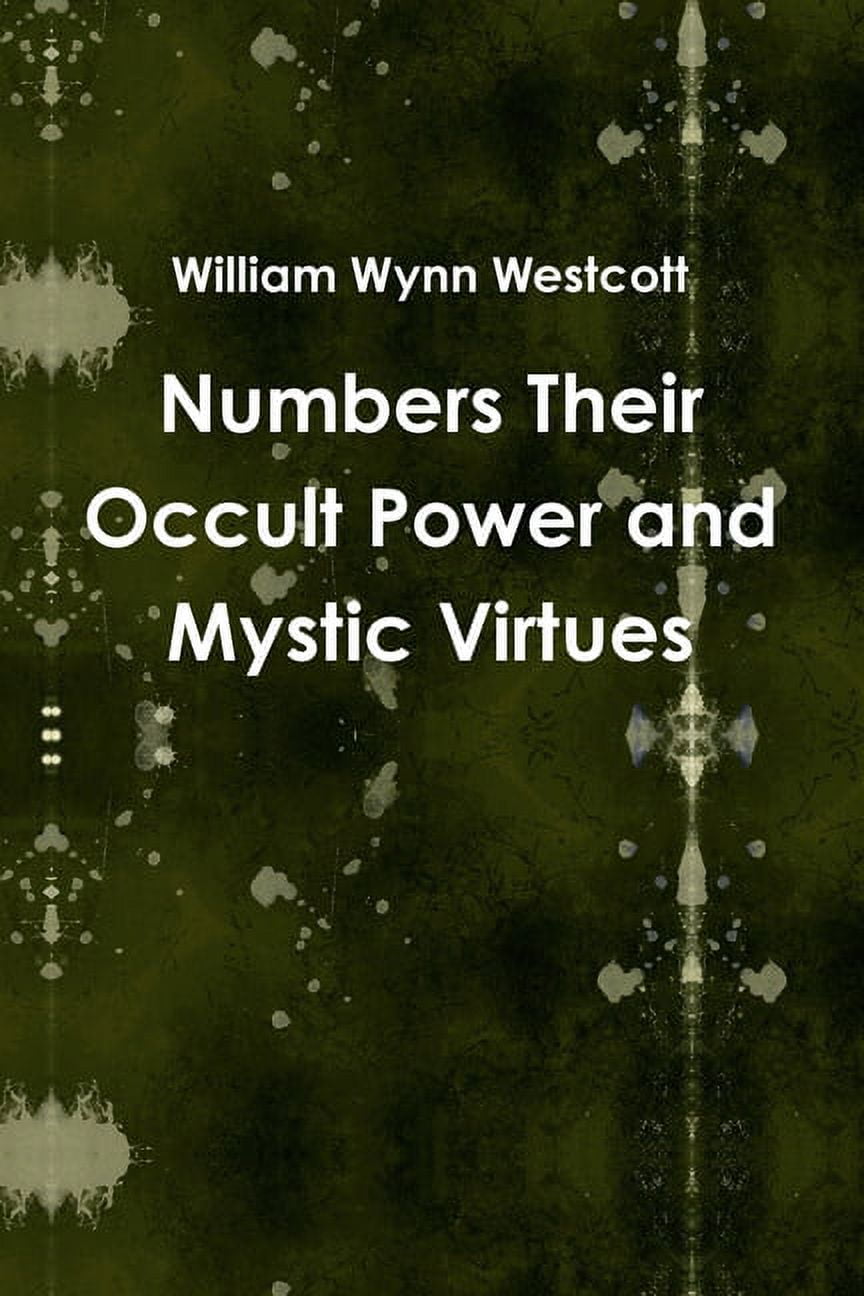 Numbers Their Occult Power and Mystic Virtues - Walmart.com
