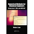 Numerical Methods for Chemical Engineers Using Excel, VBA, and MATLAB ...