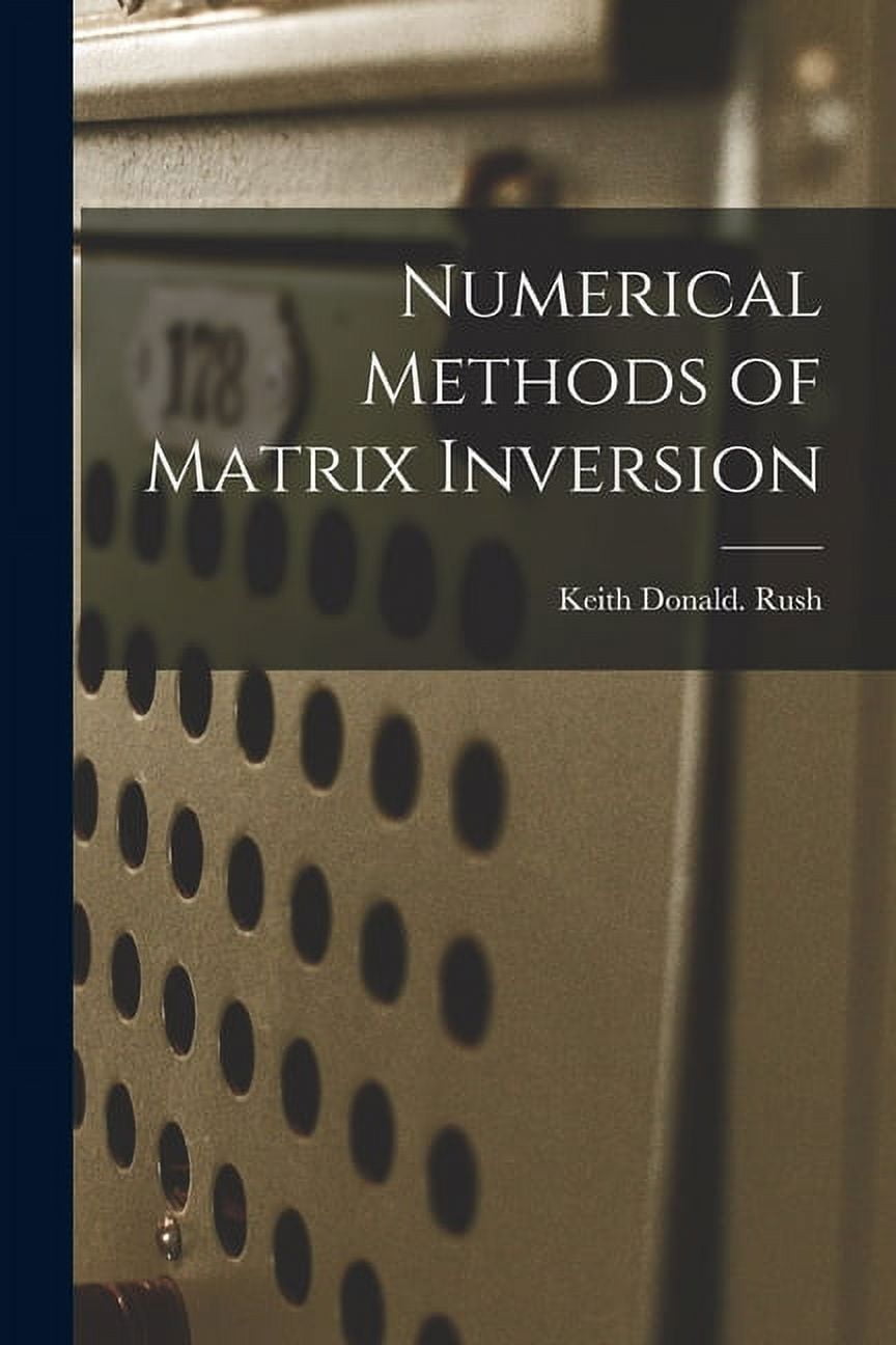 Numerical Methods of Matrix Inversion - Walmart.com Numerical Methods of Matrix Inversion - Walmart.com