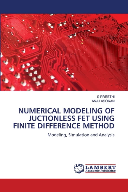 Numerical Modeling of Juctionless Fet Using Finite Difference Method (Paperback) - Walmart.com
