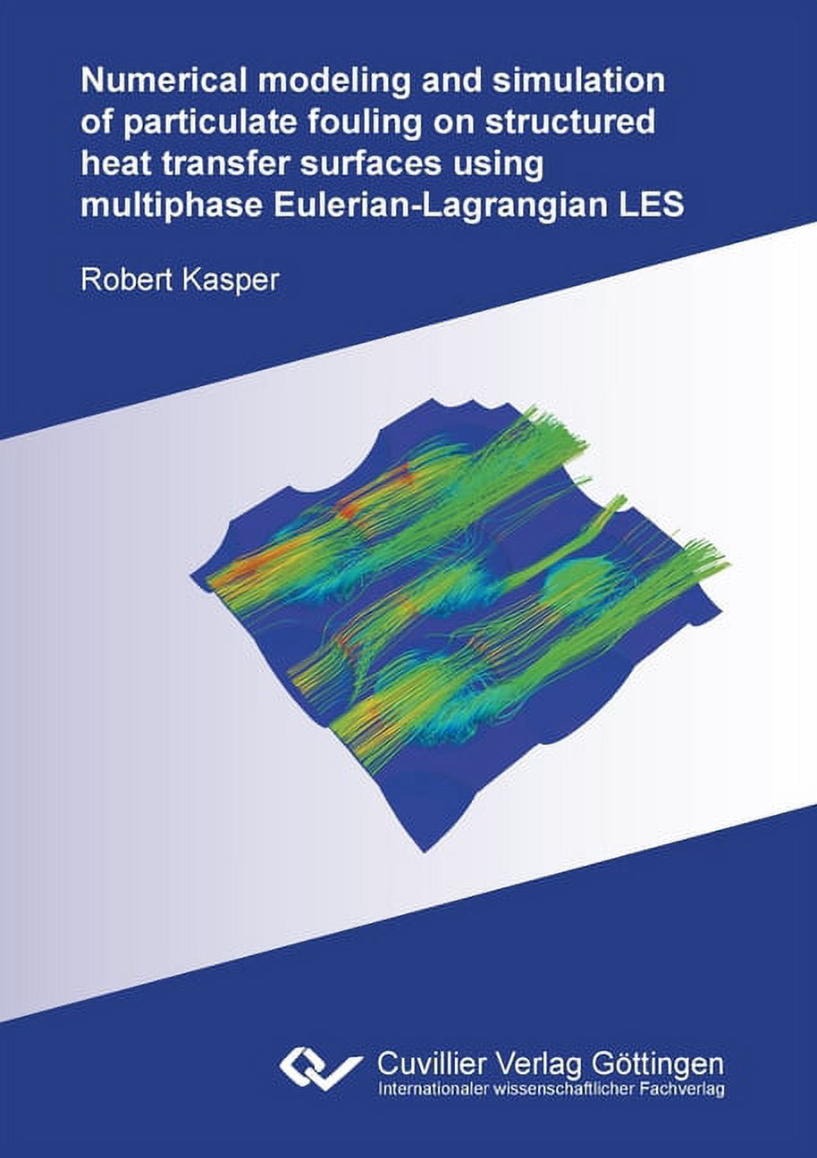 Numerical Modeling And Simulation Of Particulate Fouling On Structured Heat Transfer Surfaces 7375