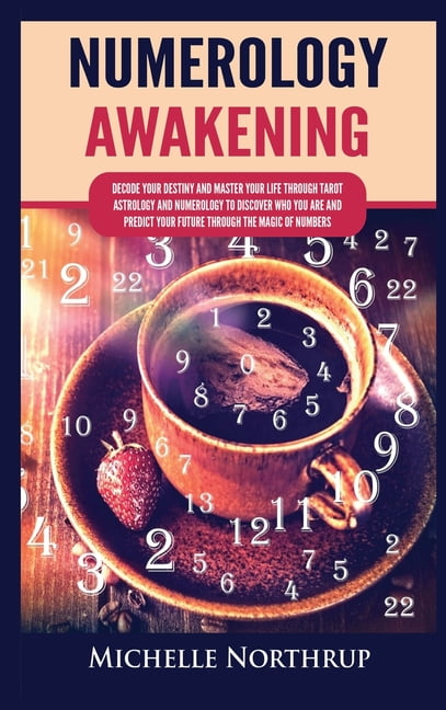 Numerology Awakening: Decode Your Destiny and Master Your Life through ...