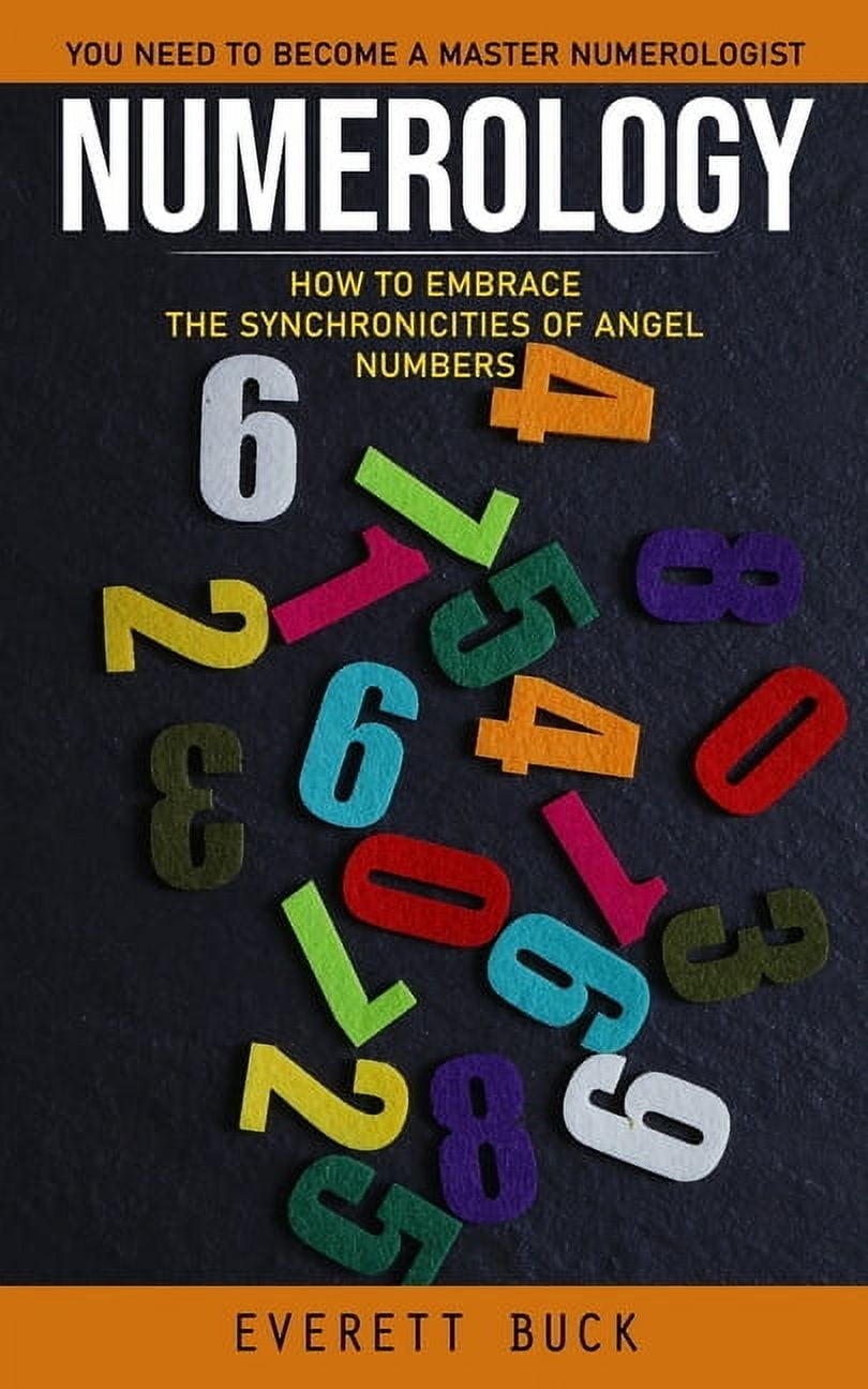 Numerology: Everything You Need to Become a Master Numerologist (How to ...