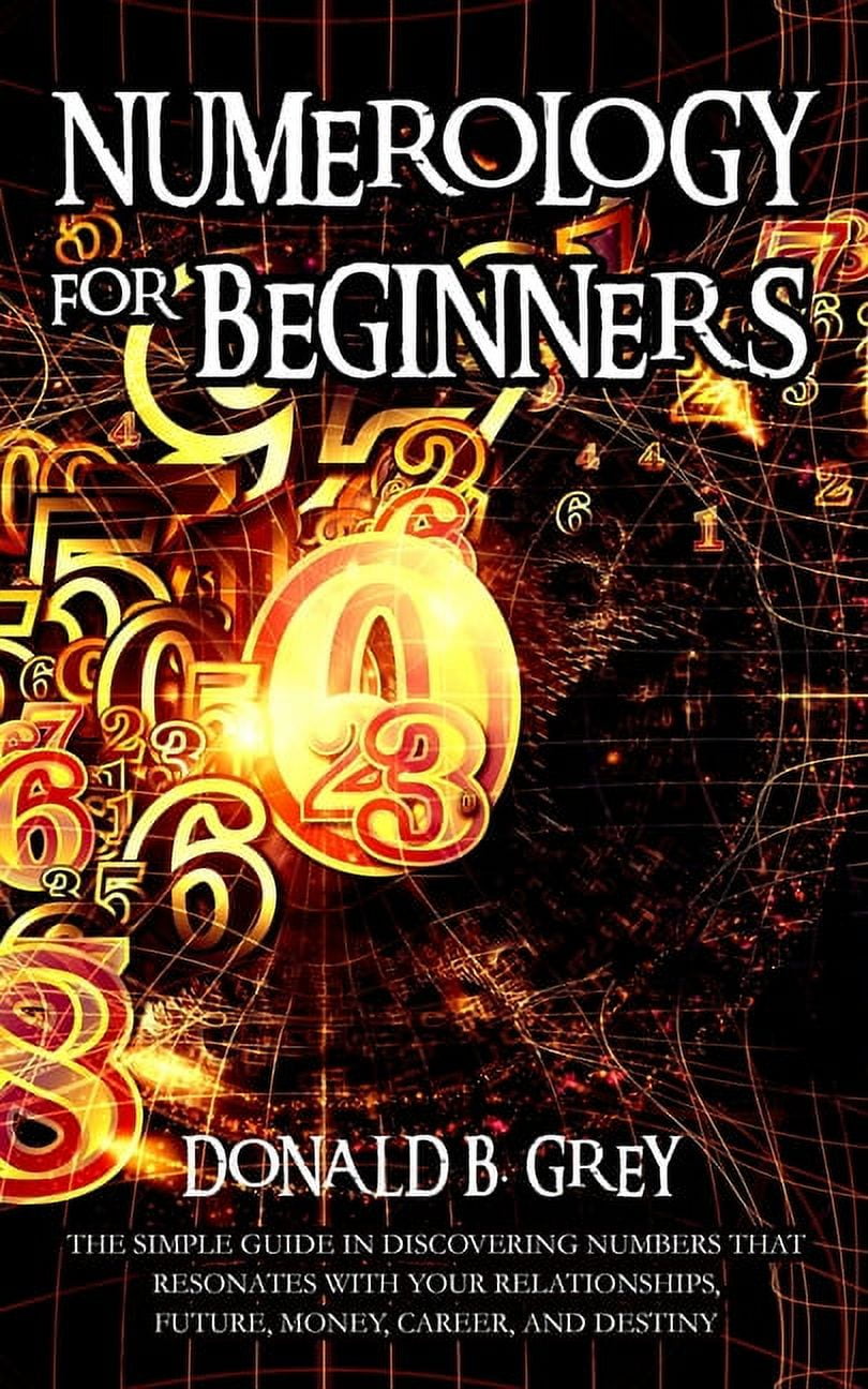 Numerology For Beginners: The Simple Guide In Discovering Numbers That ...