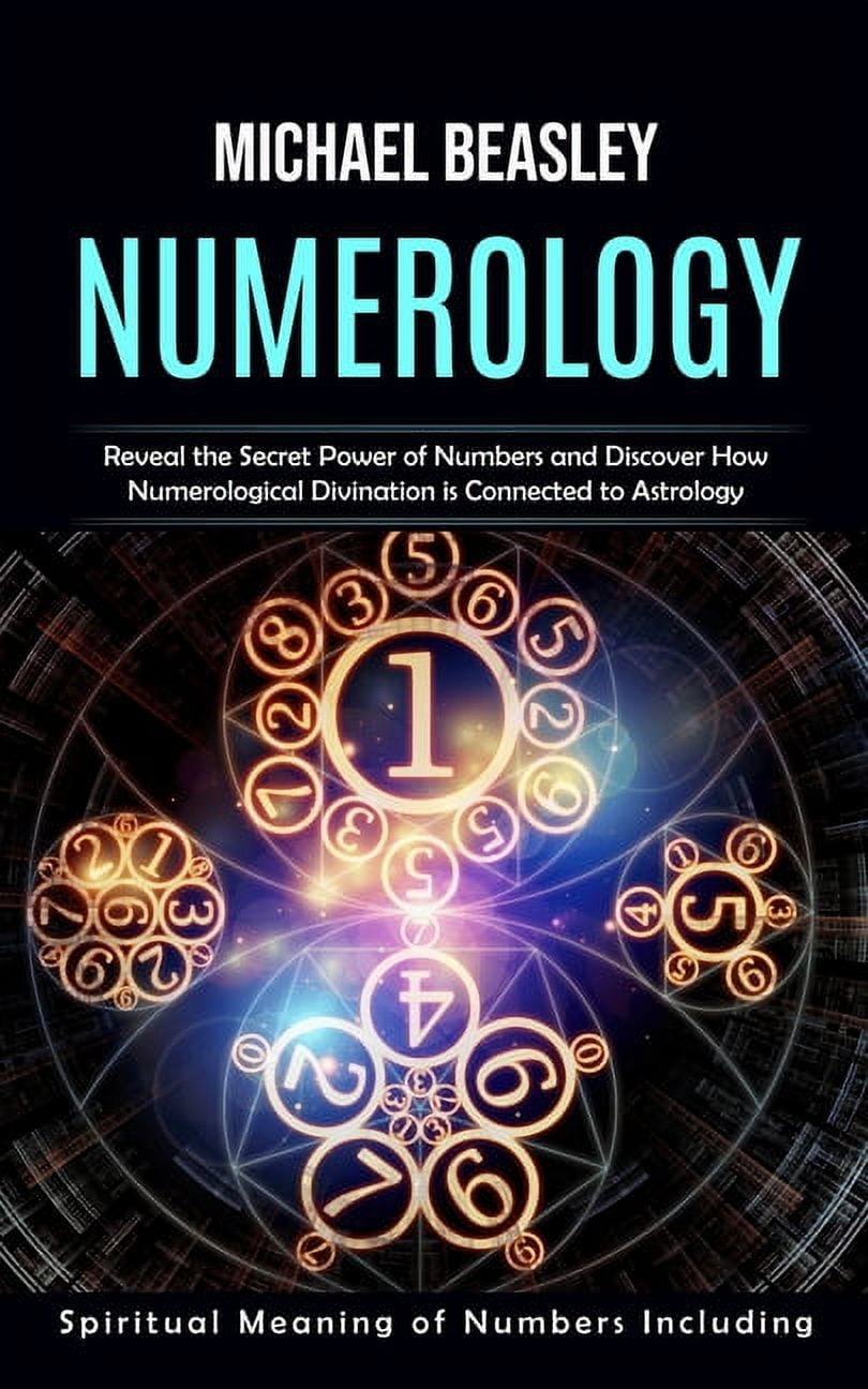 Numerology: Spiritual Meaning of Numbers Including (Reveal the Secret ...