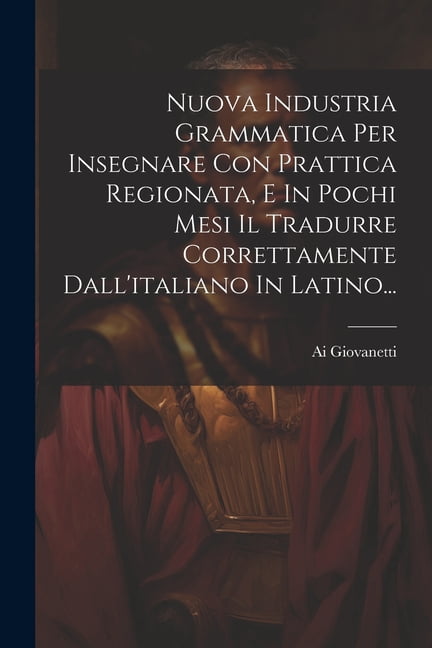 Nuova Industria Grammatica Per Insegnare Con Prattica Regionata, E In ...