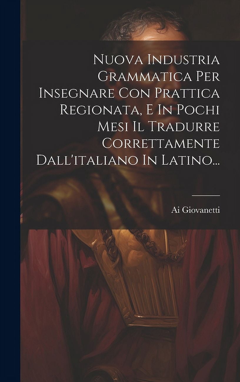 Nuova Industria Grammatica Per Insegnare Con Prattica Regionata, E In ...