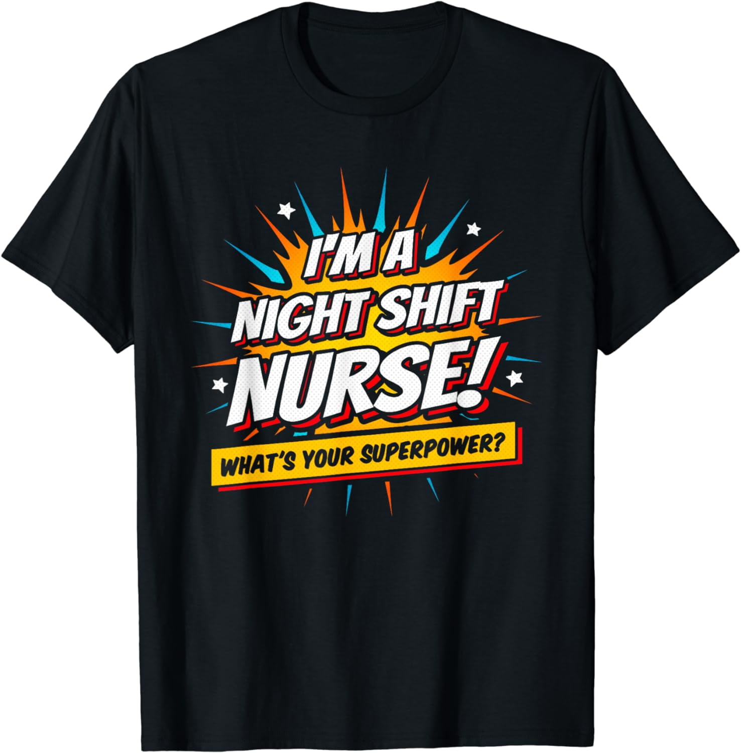 Nurse Appreciation - Nurse Superpower - Night Shift Nurse T-Shirt ...