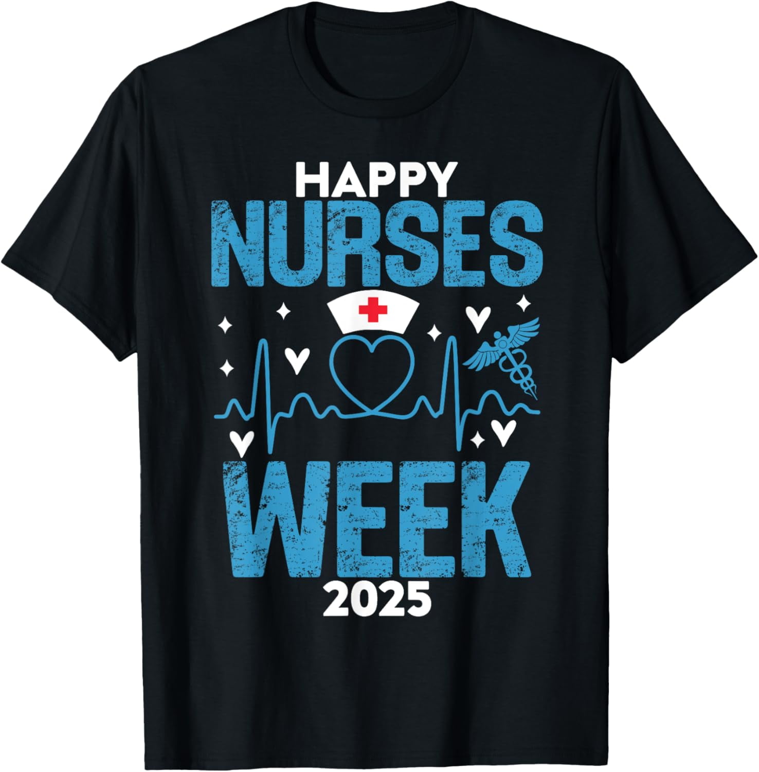 Nurse Appreciation Week - Happy National Nurses Week 2025 T-Shirt100 ...