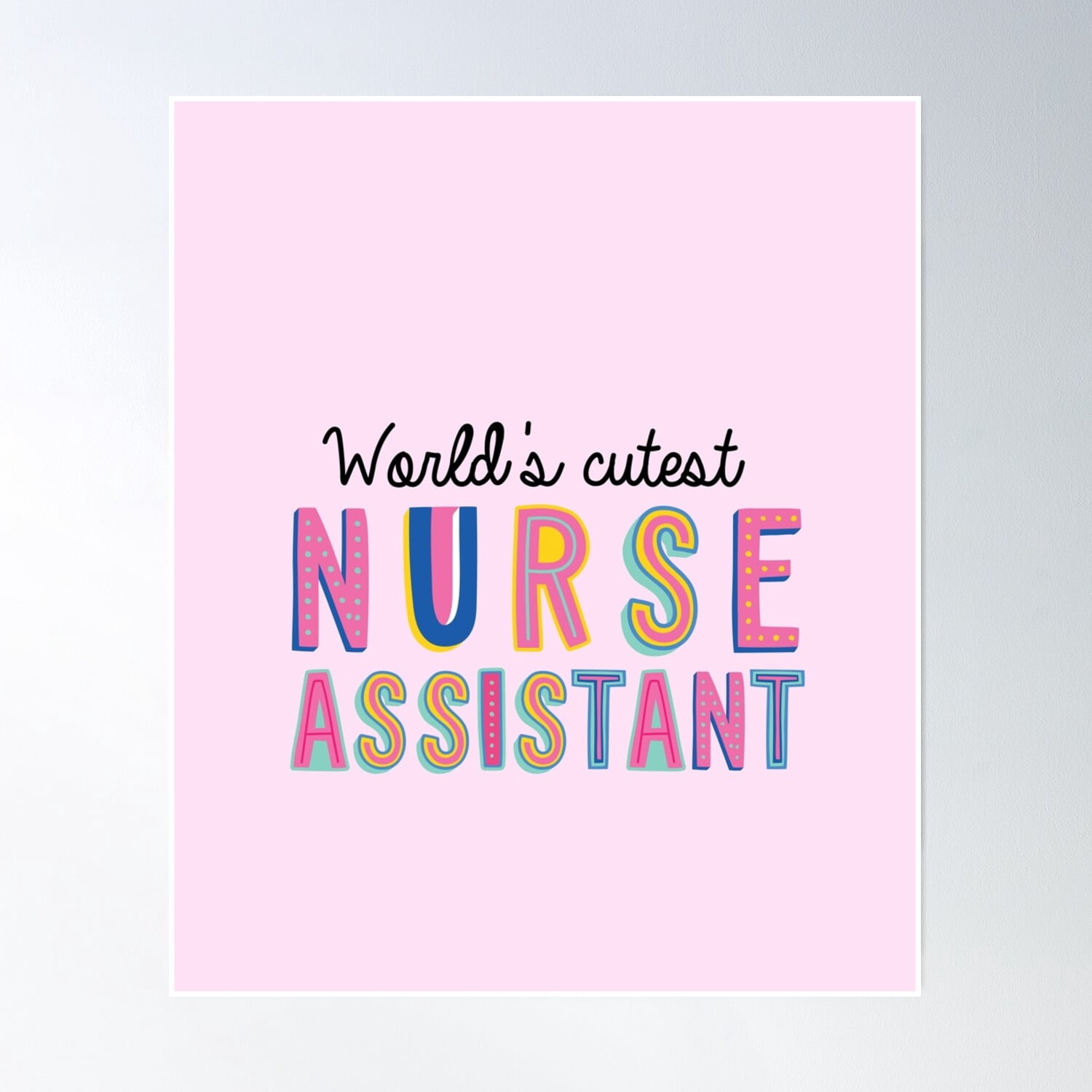Nurse Assistant Gifts, World'S Cutest Nurse Assistant Poster Wall Art ...