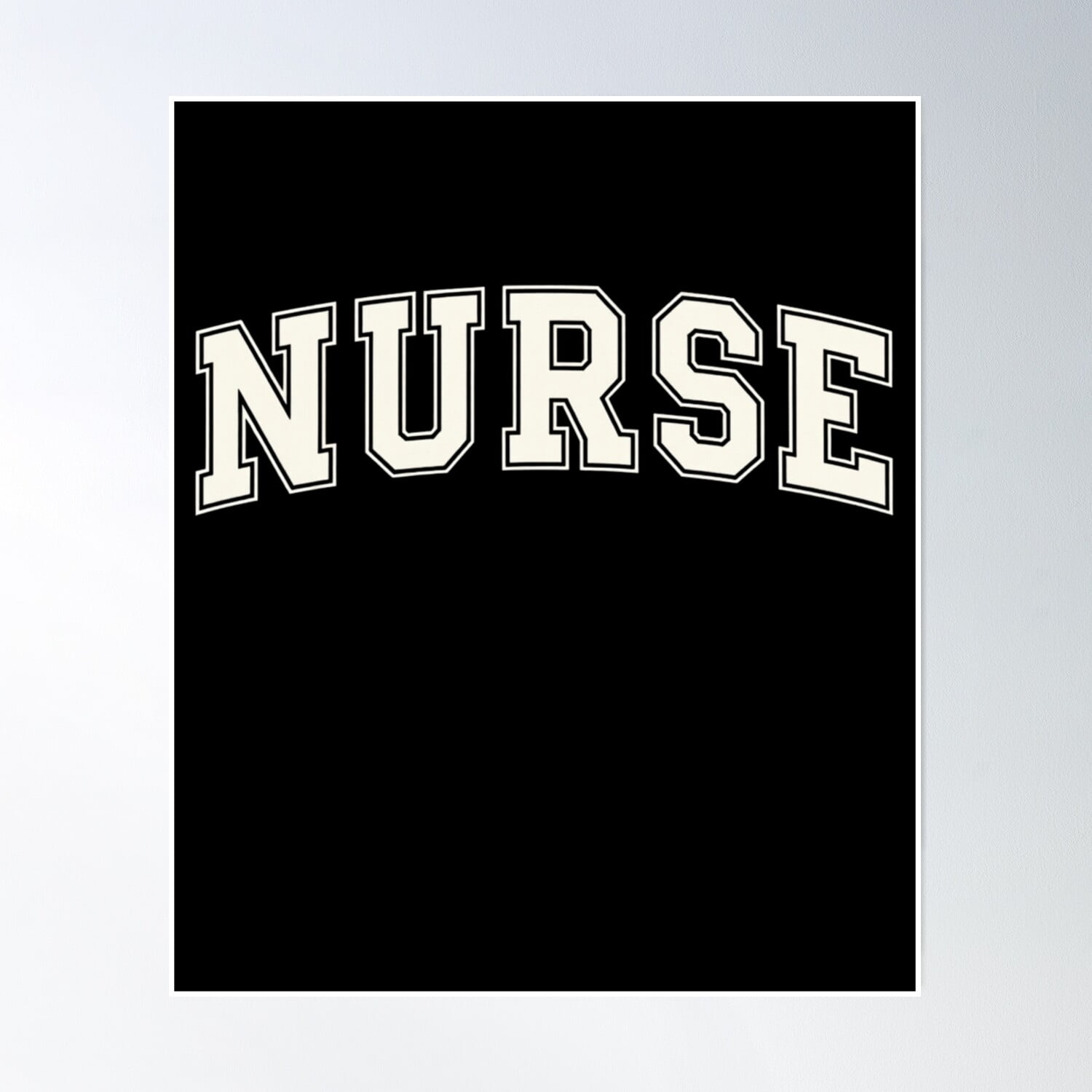 Nurse – Bold College Style Text Design Poster Wall Art, Modern Wall ...