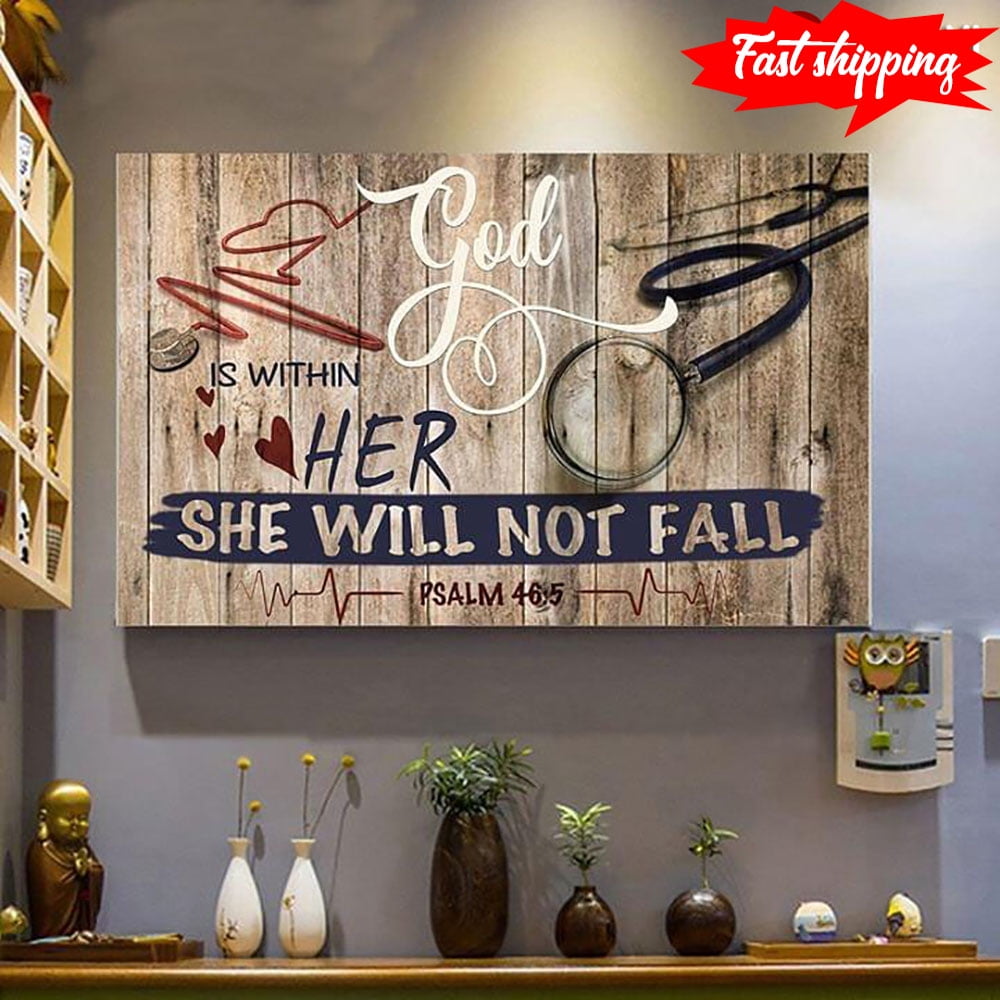 Nurse & Doctor God Is Within Her She Will Not Fall Psalm 465 24 x 36 ...