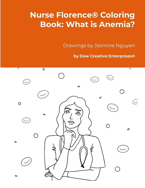 Nurse Florence(R) Coloring Book: What is Anemia?, (Paperback) - Walmart.com