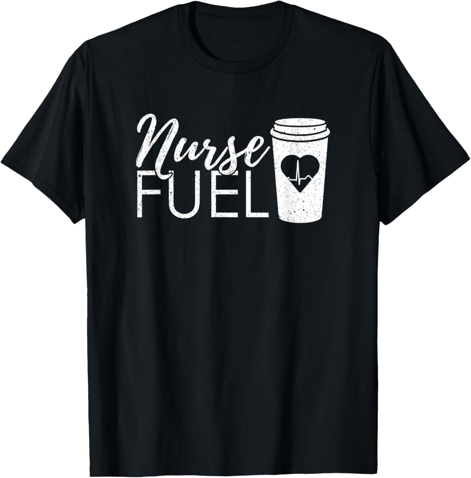 Nurse Fuel Powered by Caffeine Funny Nursing ER RN CNA OR CN T-Shirt ...