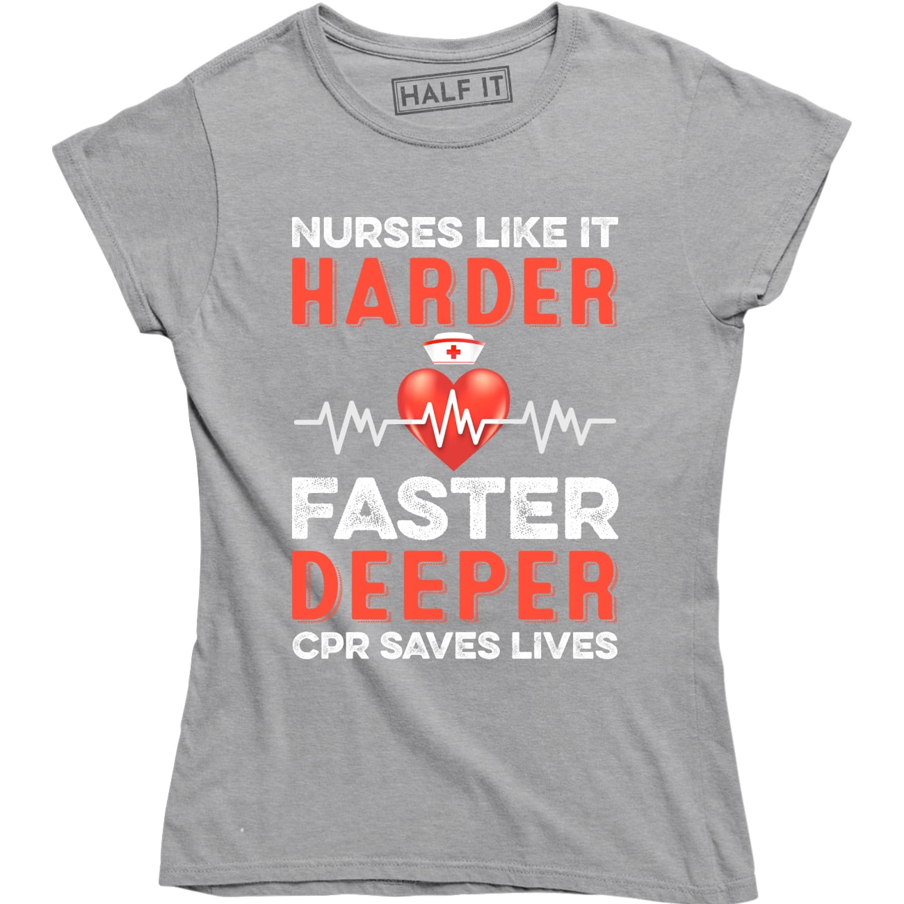 Nurse Funny CPR Nurses Like It Harder Faster Deeper T-Shirt - Walmart.com