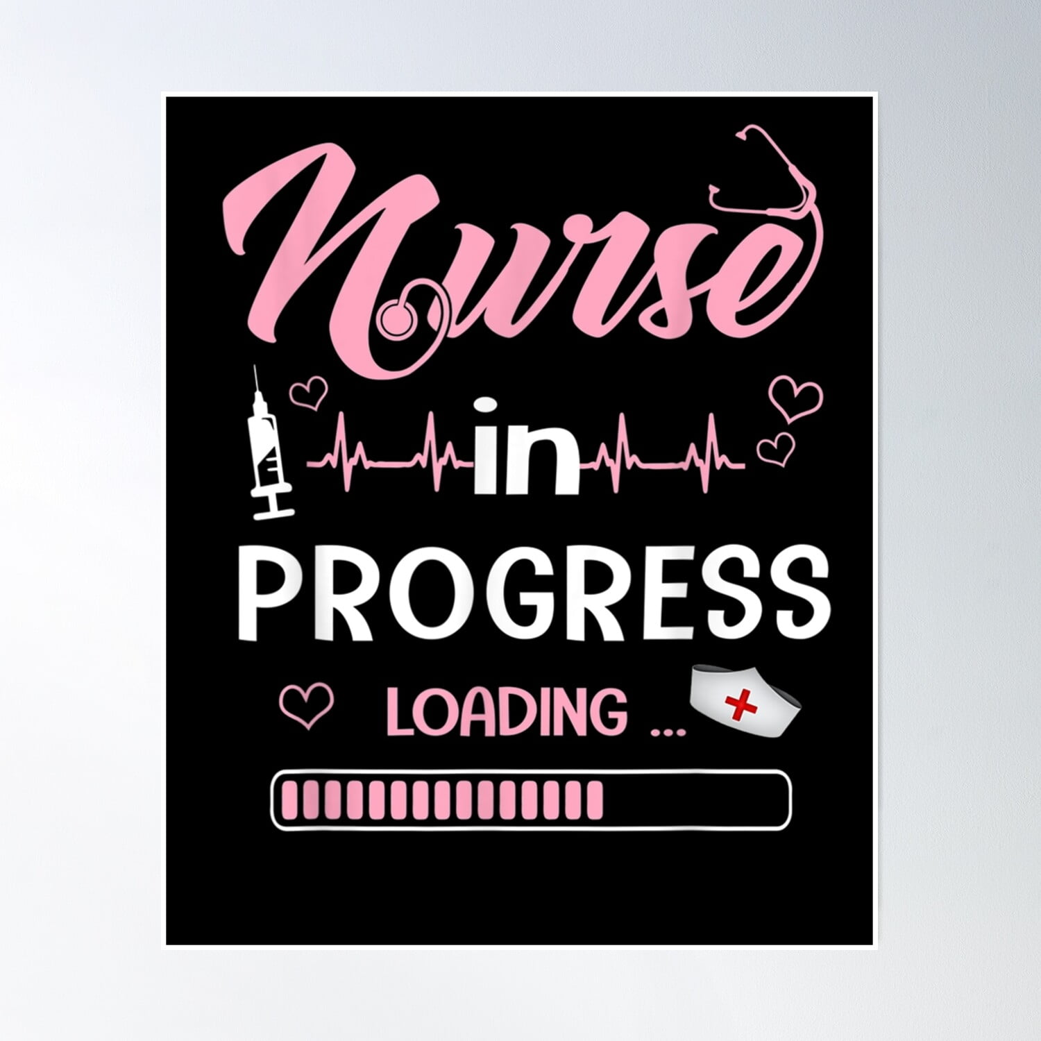 Nurse In Progress Loading Nurse Life Gift Poster Wall Art, Modern Wall ...