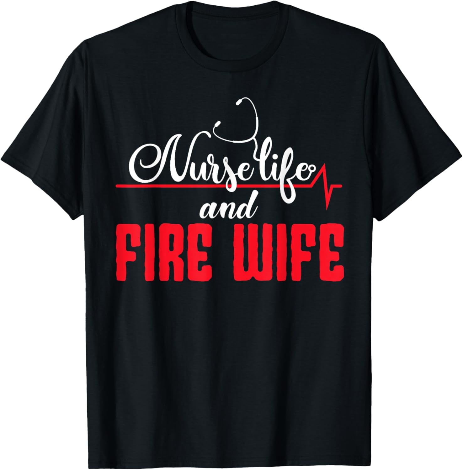 Nurse Life And Fire Wife Helmet Fireman Hydrant Firefighter T-Shirt ...