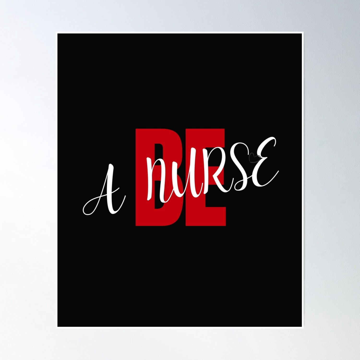 Nurse Life Be A Nurse Nursing Student Nurse Life Poster Wall Art ...