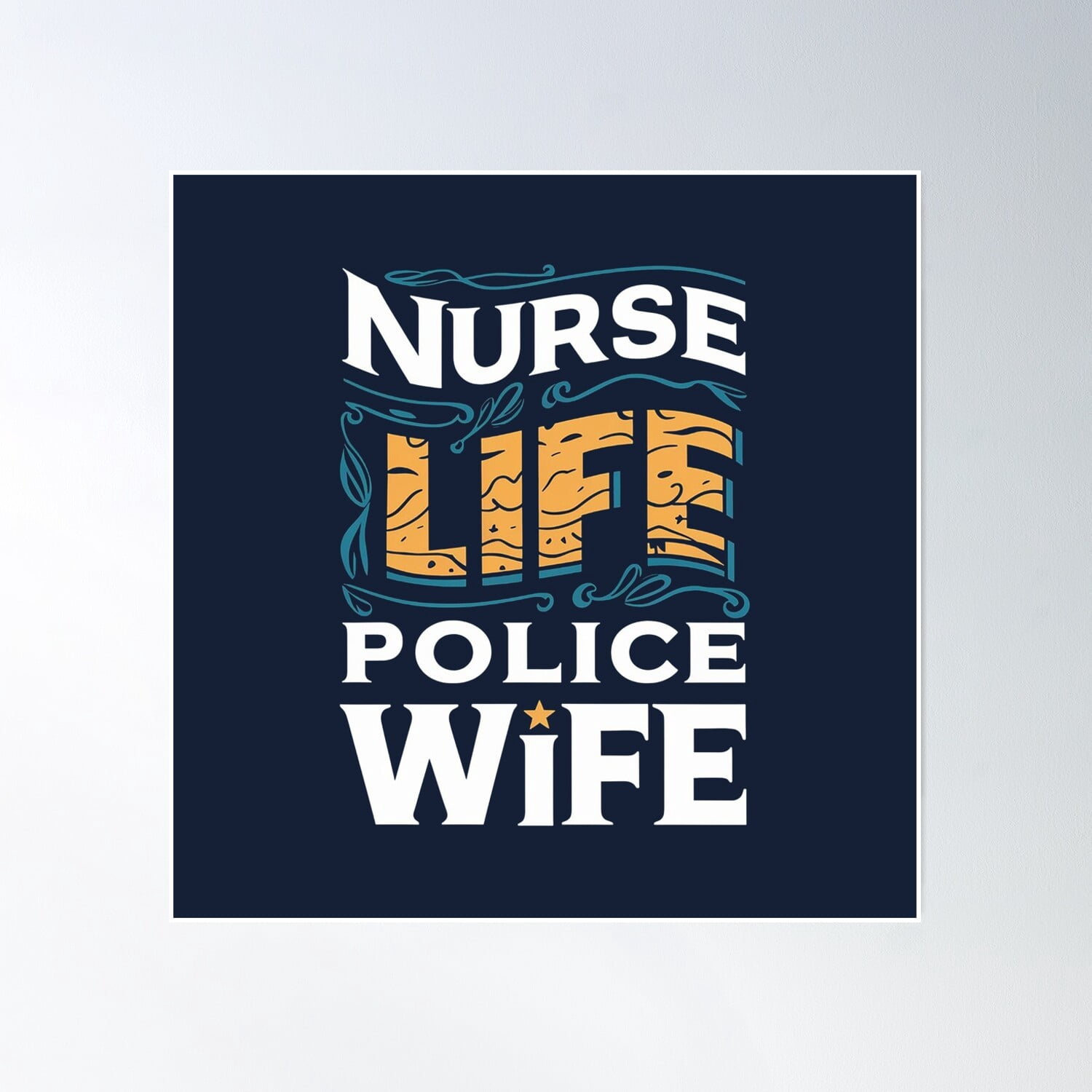 Nurse Life Police Wife Funny Quote Poster Wall Art, Modern Wall Decor ...