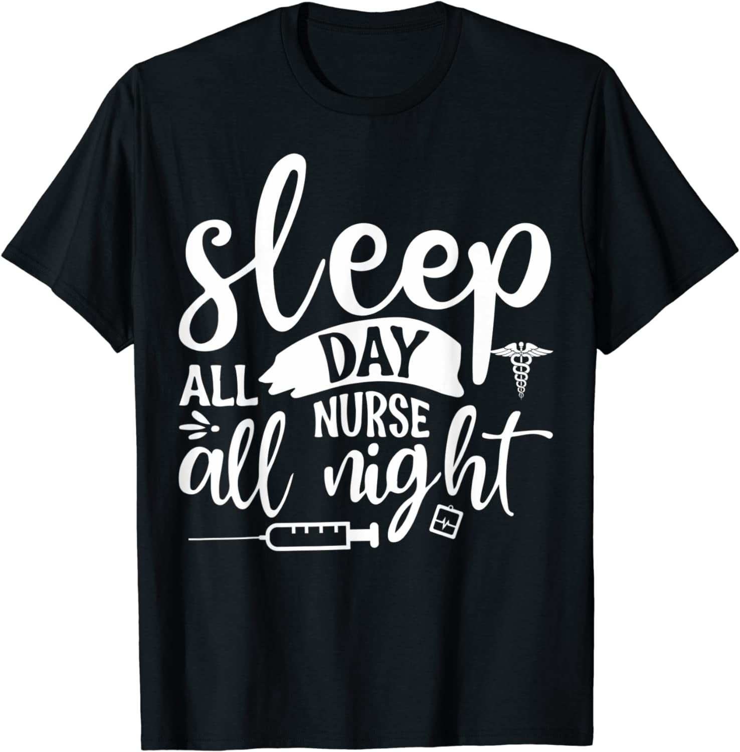 Nurse Night Shift Sleep All Day Nurse All Night T-Shirt - Walmart.com