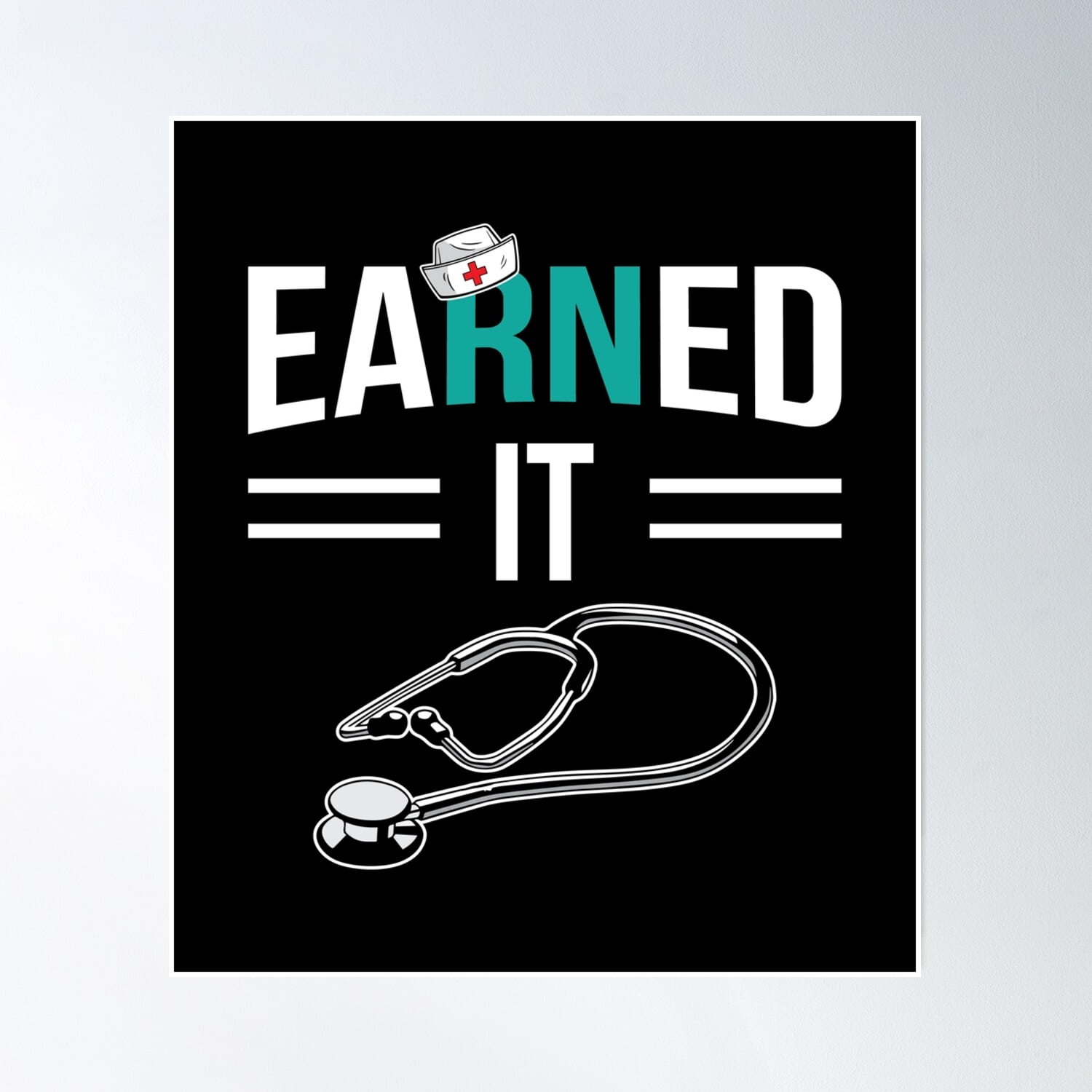 Nurse Nurse Graduate Earned It Nurse Grad Poster Wall Art, Modern Wall ...