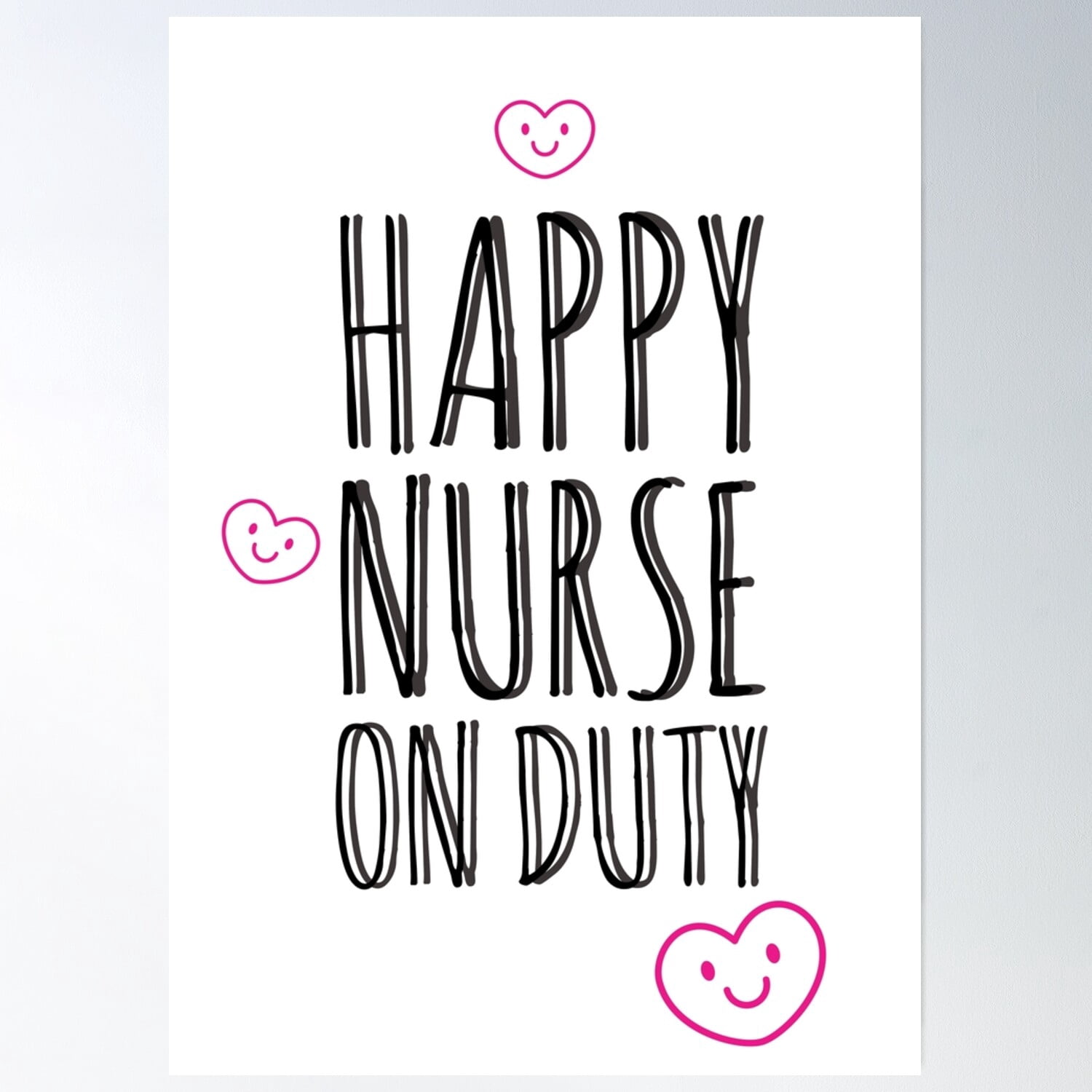 Nurse On Duty Duty Nurse Ring Nurse On Duty Happy Face Poster Wall Art ...