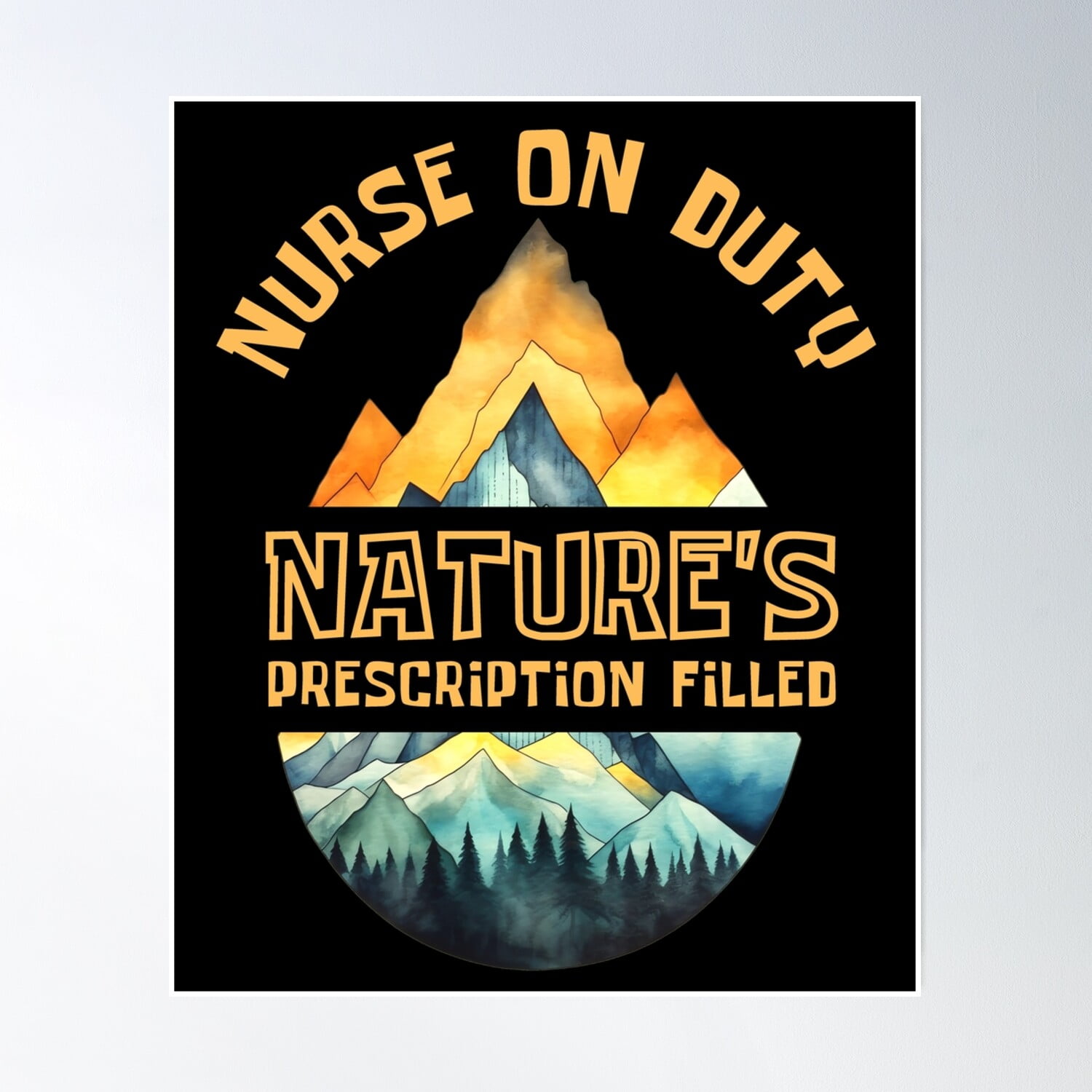Nurse On Duty, Nature'S Prescription Filled. Colorful Forest Poster ...