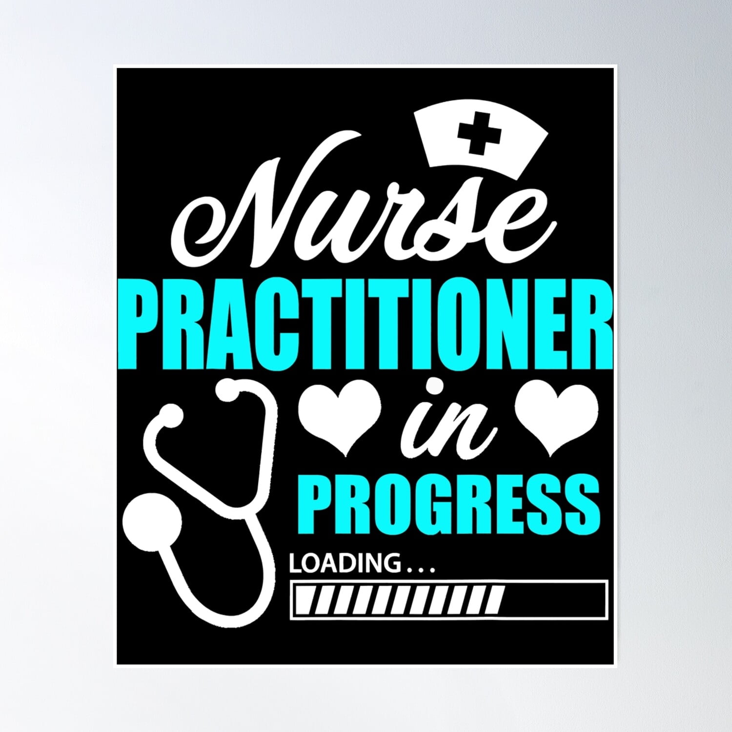 Nurse Practitioner In Progress Loading Poster Wall Art, Modern Wall ...