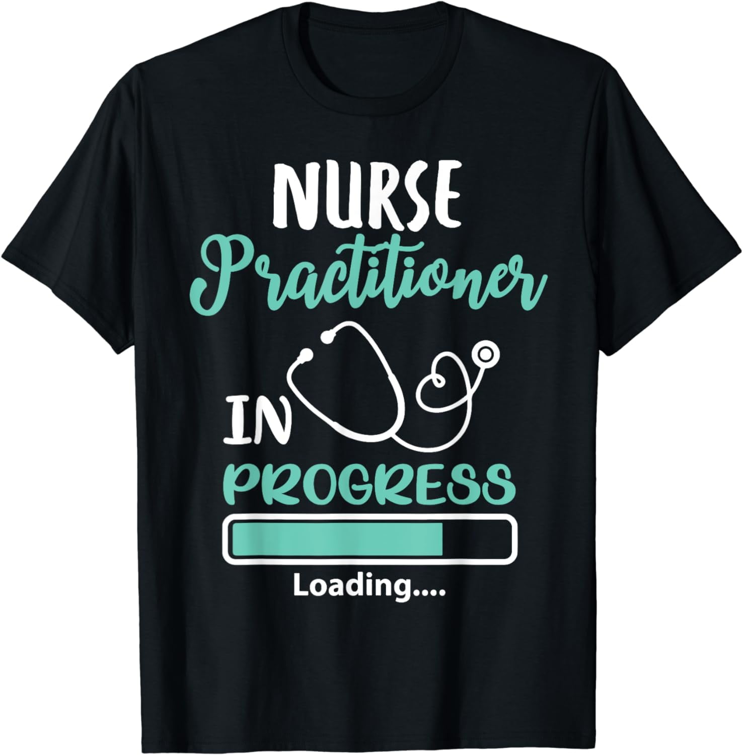 Nurse Practitioner In Progress Loading Training Student T-Shirt ...